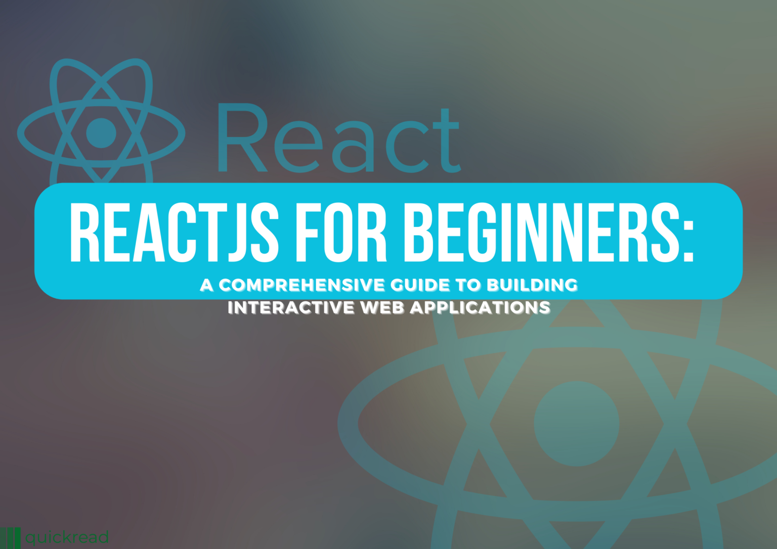 ReactJS for Beginners: A Comprehensive Guide to Building Interactive Web Applications