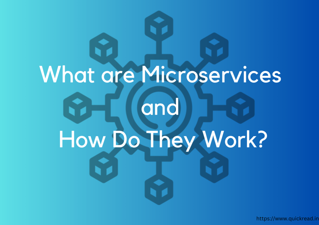 What are Microservices and How Do They Work?