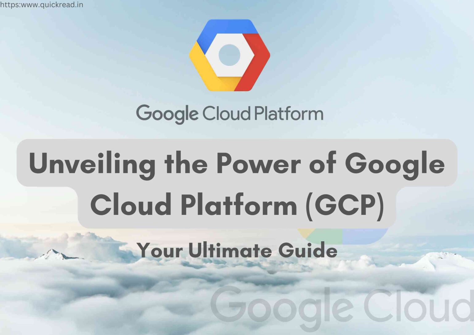 Unveiling the Power of Google Cloud Platform (GCP): Your Ultimate Guide