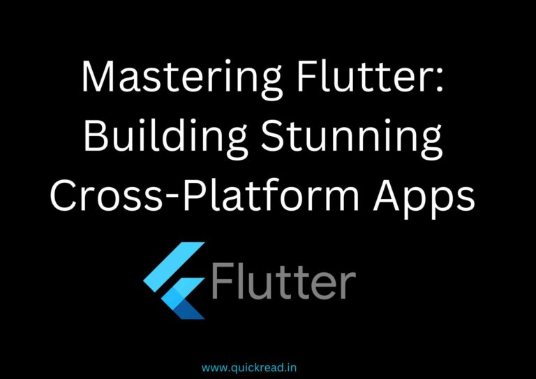 Mastering Flutter: Building Stunning Cross-Platform Apps