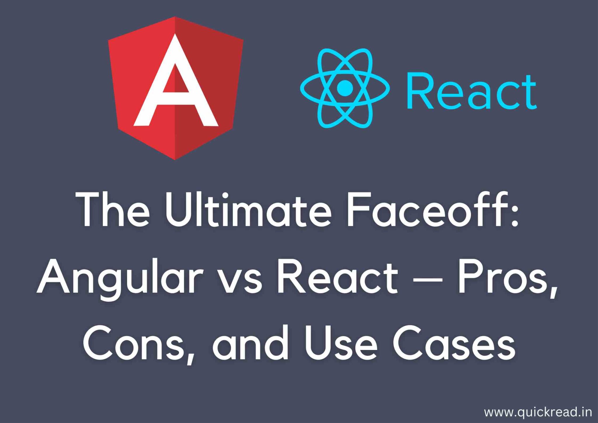 The Ultimate Faceoff: Angular vs React – Pros, Cons, and Use Cases