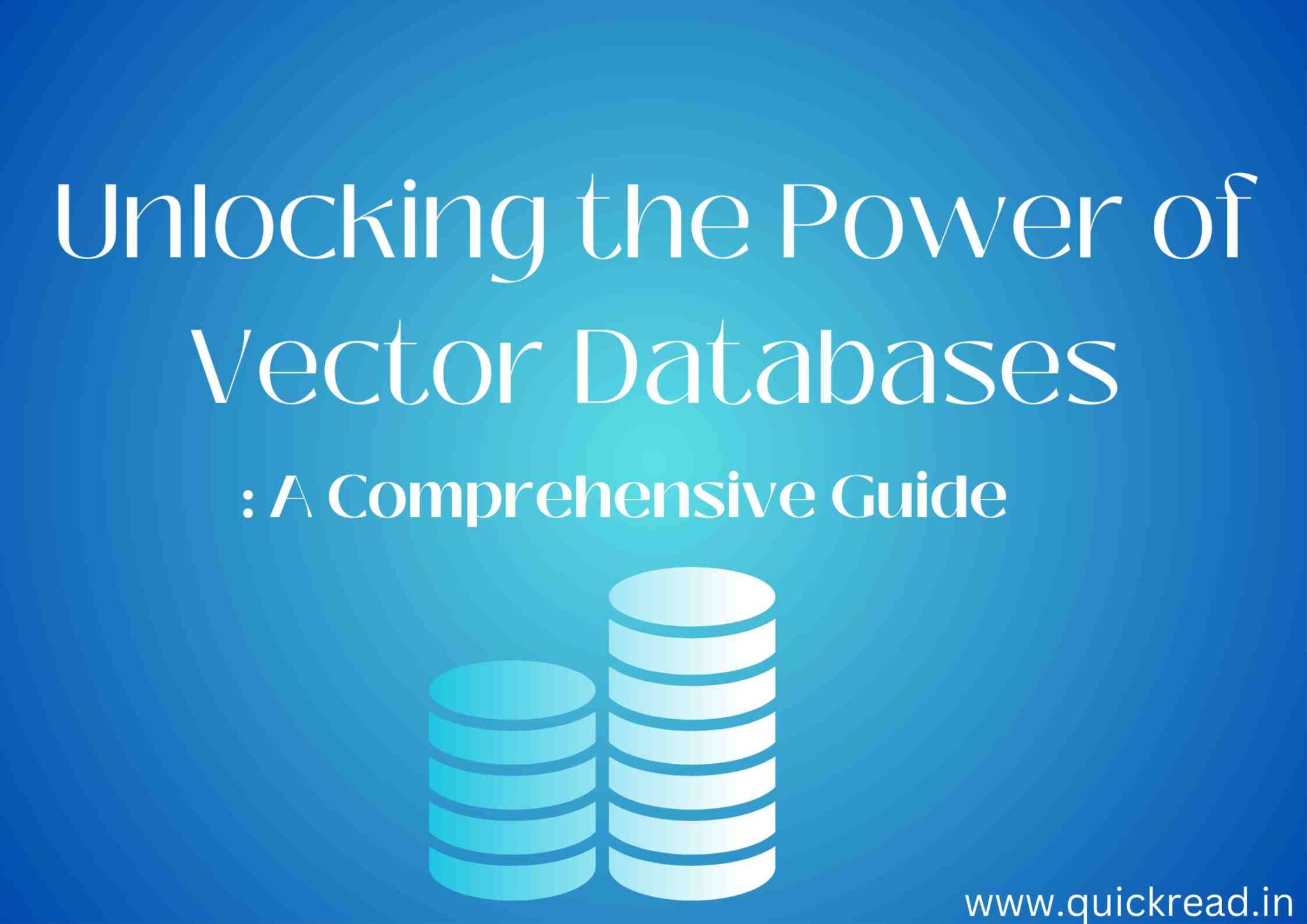 Unlocking the Power of Vector Databases: A Comprehensive Guide